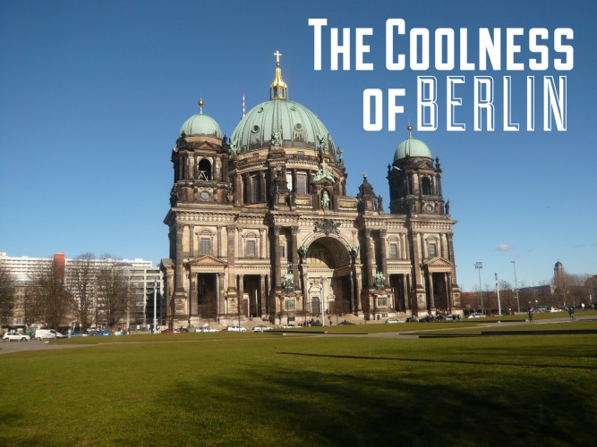 About Berlin: 15 Reasons Why The City Keeps Its Cool | TravelGeekery