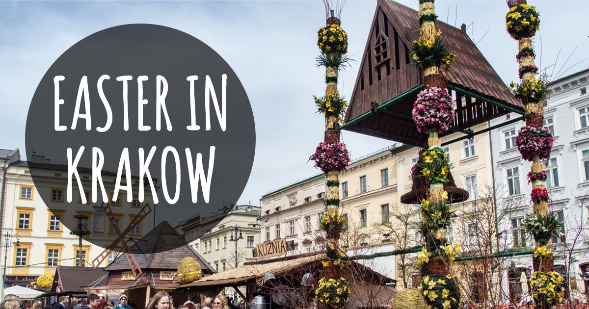 Where to Go in Europe for Easter? Try Krakow! | TravelGeekery