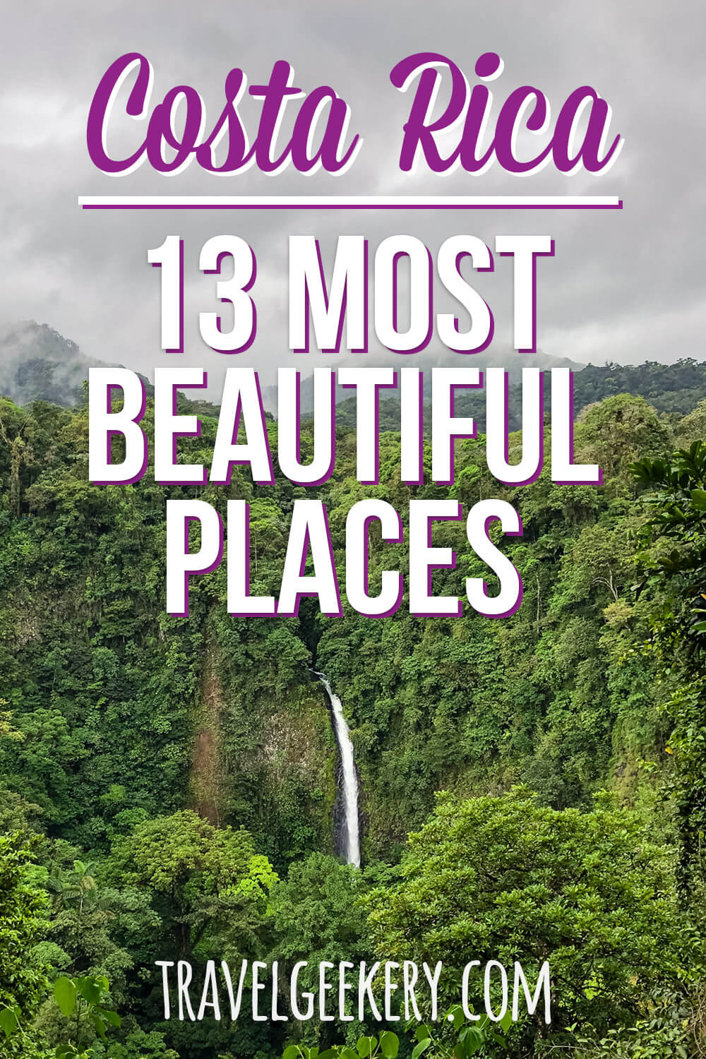 Most Beautiful Places in Costa Rica: 13 Heavenly Destinations
