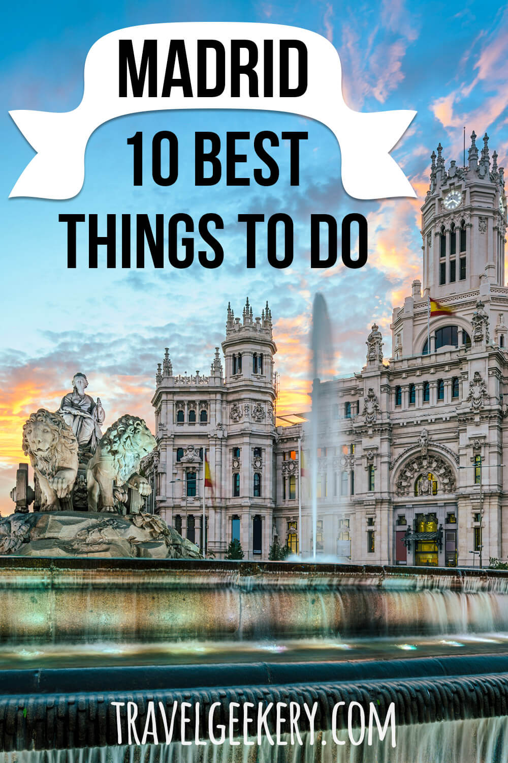 Top 10 Things to Do in Madrid, Spain - Travel Geekery
